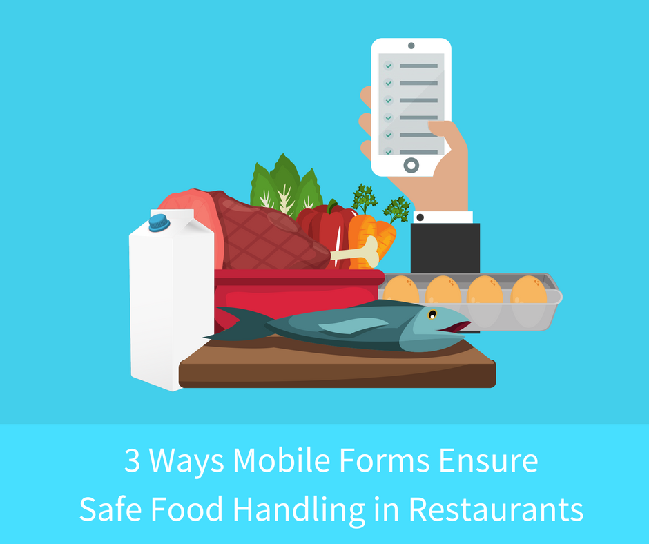 3 Ways Mobile Forms Ensure Safe Food Handling in Restaurants
