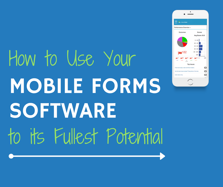 How to Use your Mobile Forms Software to its Fullest Potential